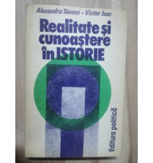 realitate-si-cunoastere-in-istorie-alexandru-tanase-victor-isac